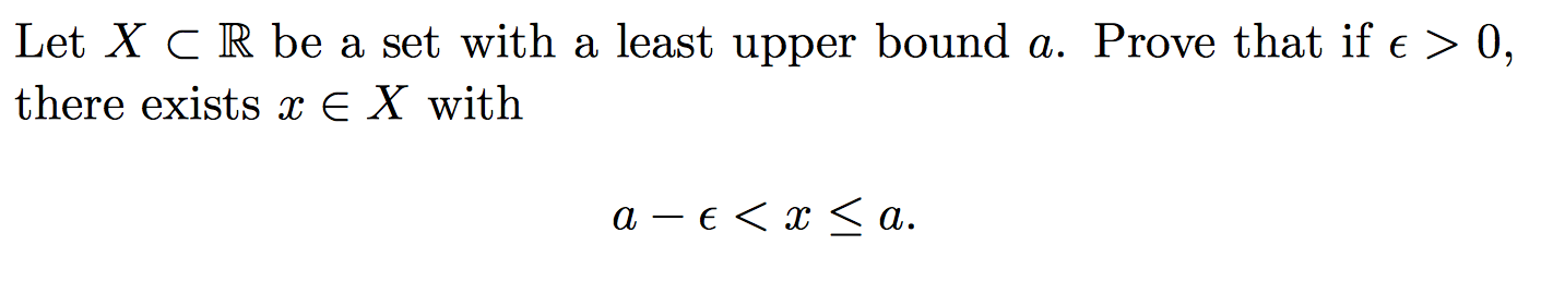 Solved Let X R be a set with a least upper bound a. Prove | Chegg.com