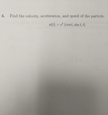 Solved Find the velocity, acceleration, and speed of the | Chegg.com