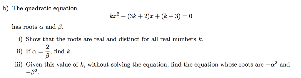 Solved b) The quadratic equation kz2-(3k + 2)2 + (k + 3) = 0 | Chegg.com