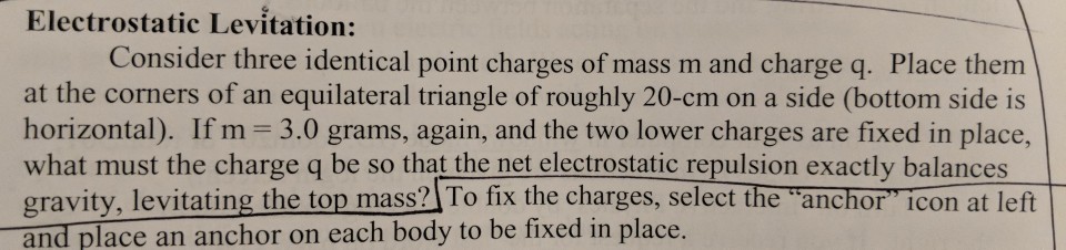 Solved Electrostatic Levitation: ntical point charges of | Chegg.com