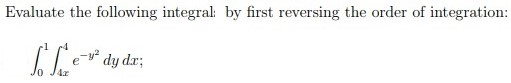 Solved Evaluate the following integral by first reversing | Chegg.com