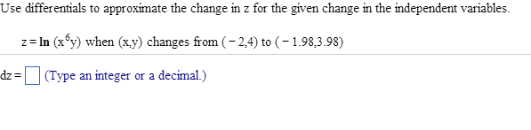 Use differentials to approximate the change in z for | Chegg.com
