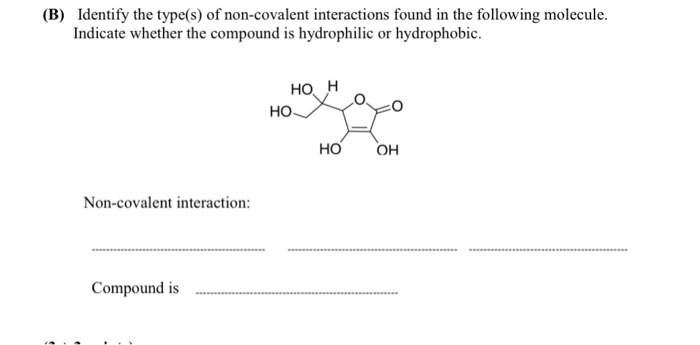 Solved (B) Identify the type(s) of non-covalent interactions | Chegg.com