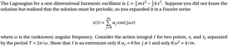 Solved The Lagrangian for a one-dimensional harmonic | Chegg.com