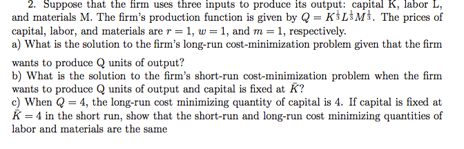 Solved 2. Suppose that the firm uses three inputs to produce | Chegg.com