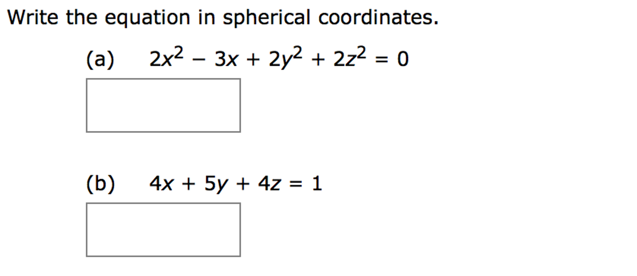 Solved Write the equation in spherical coordinates, 2x^2 - | Chegg.com