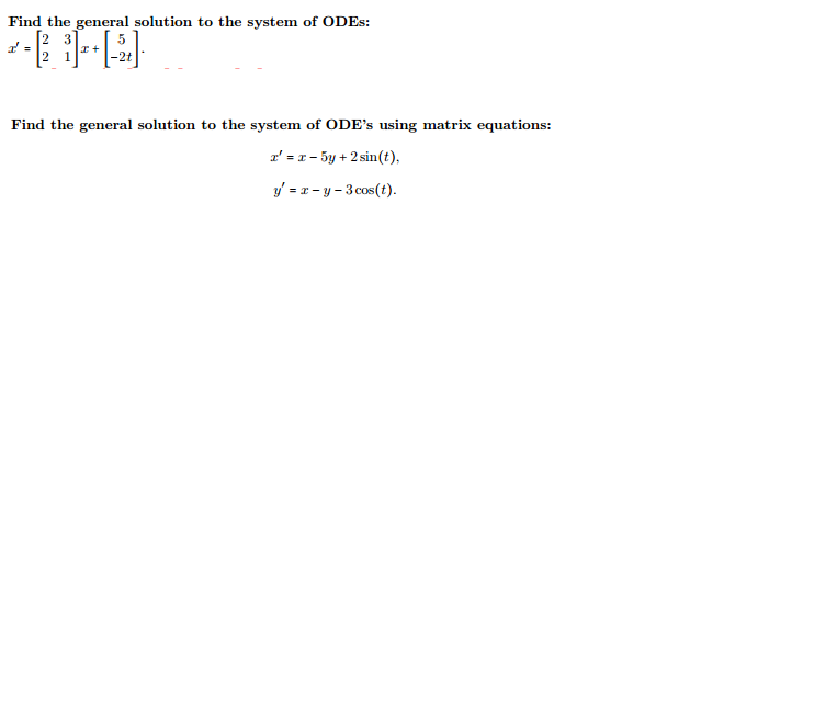 Solved Find the general solution to the system of ODEs: x = | Chegg.com