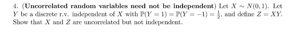 Solved 4 Uncorrelated Random Variables Need Not Be