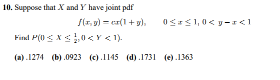 Solved 10. Suppose that X and Y have joint pdf f(x, y) = | Chegg.com Solved 10. Suppose that X and Y have joint pdf f(x, y) = | Chegg.com