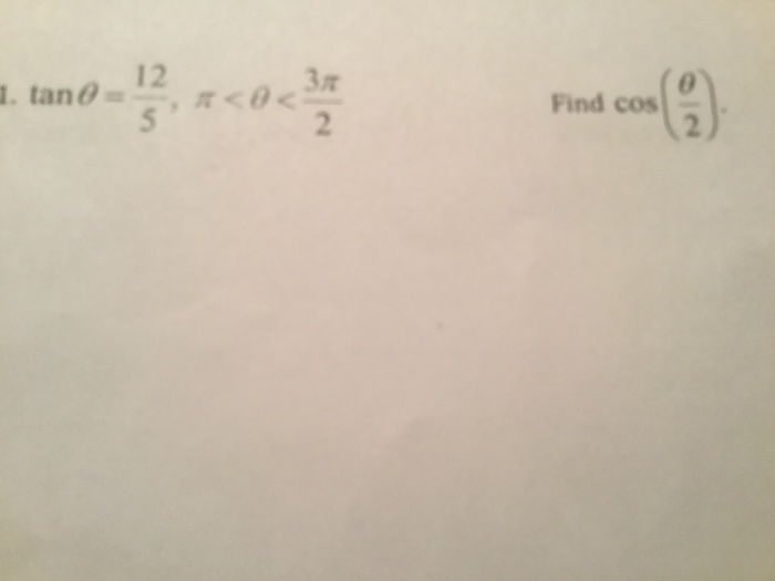 Solved tan theta = 12/5, pi