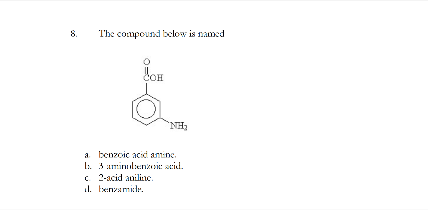Solved The compound below is named a. benzoic acid amine. | Chegg.com