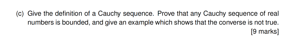 Solved (c) Give the definition of a Cauchy sequence. Prove | Chegg.com