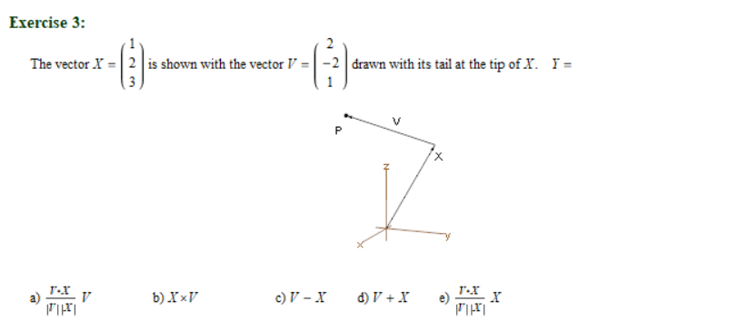 Solved The vector X = (1 2 3) is shown with the vector V = | Chegg.com