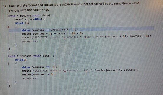 Solved 1) Assume that produce and consume are PosIx threads | Chegg.com