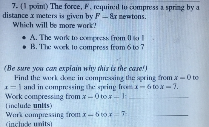 Solved The force, F, required to compress a spring by a | Chegg.com