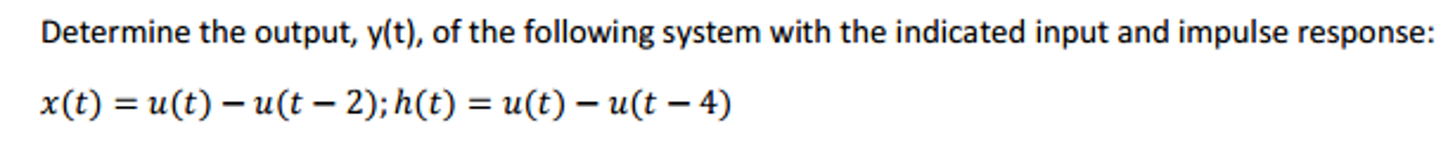 Solved Determine the output, y(t), of the following system | Chegg.com