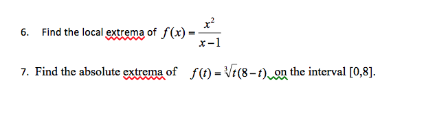 Solved Find the local extrema of f(x) = x^2/x - 1 Find the | Chegg.com
