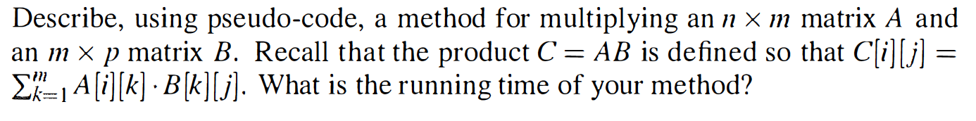 Solved Describe, using pseudo-code, a method for multiplying | Chegg.com