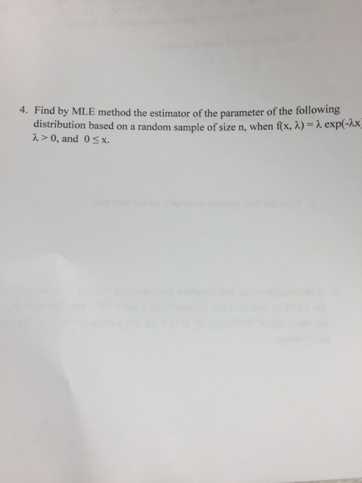 Solved Find by MLE method the estimator of the parameter of | Chegg.com