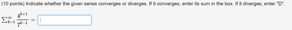 Solved (10 points) Indicate whether the given series | Chegg.com