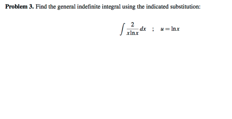 Solved Find the general indefinite integral using the | Chegg.com Solved Find the general indefinite integral using the | Chegg.com