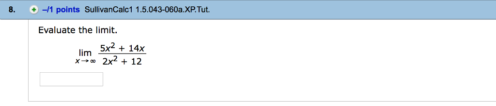 Solved Evaluate the limit. Lim_x rightarrow infinity 5x^2 + | Chegg.com