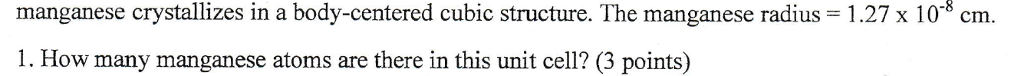 Solved manganese crystallizes in a body-centered cubic | Chegg.com