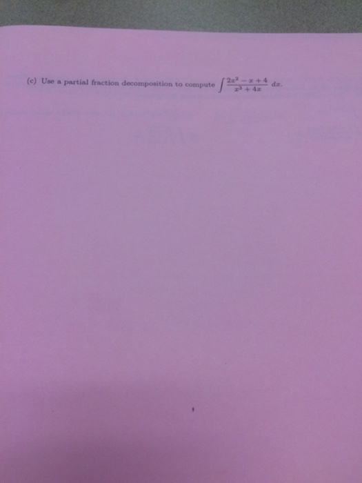 Solved Use a partial fraction decomposition to compute | Chegg.com