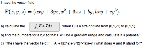Solved I have the vector field: calculate when C is a | Chegg.com