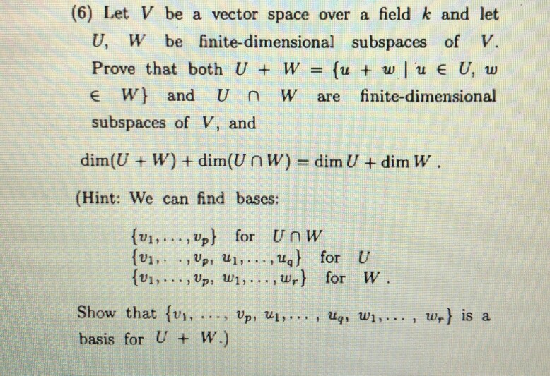 Solved (6) Let V be a vector space over a field k and let U, | Chegg.com