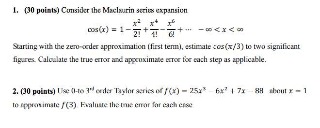 Solved Consider the Maclaurin series expansion cos(x) = 1 - | Chegg.com