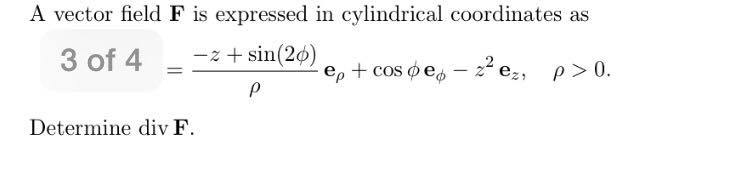 Solved A vector field F is expressed in cylindrical | Chegg.com