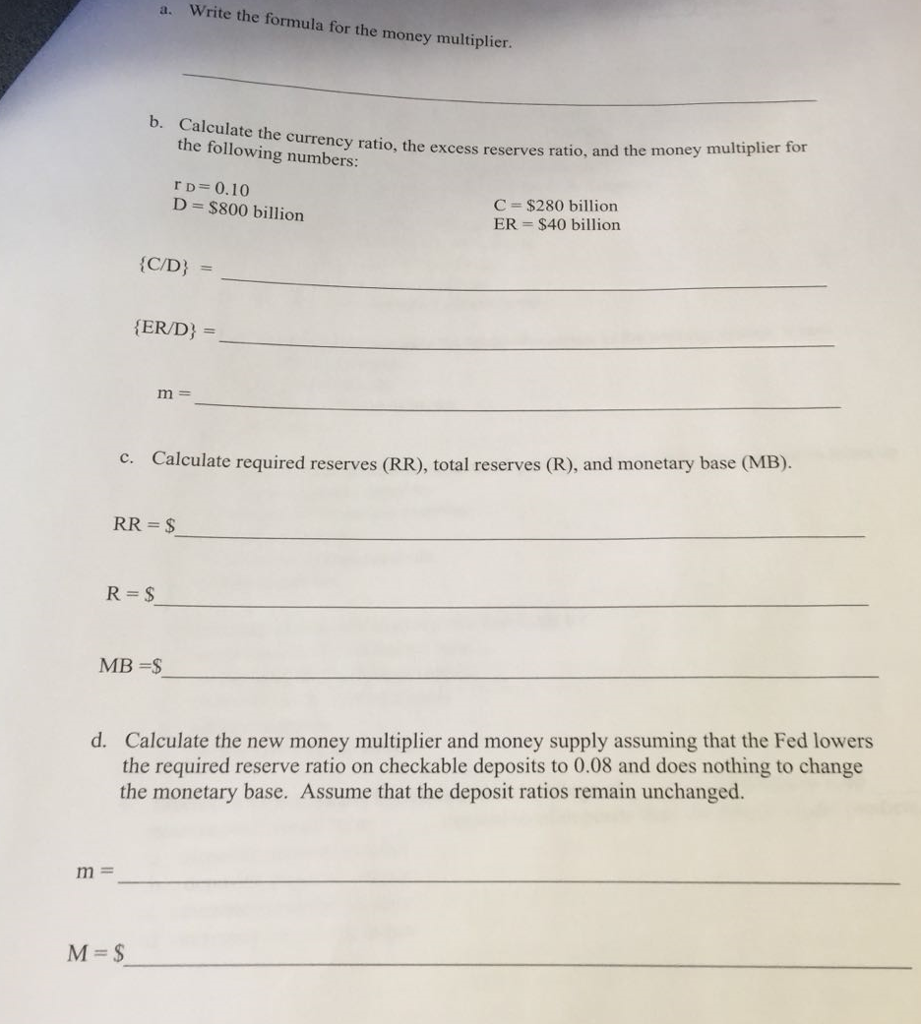 Solved a. Write the formula for the money multiplier. b. | Chegg.com