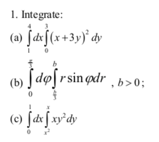 Solved 1. Integrate: Integral 1 to 4 dx Integral 0 to 3 (x + | Chegg.com