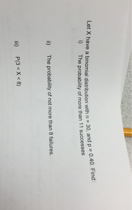 Solved Let X have a binomial distribution with n = 30, and p | Chegg.com