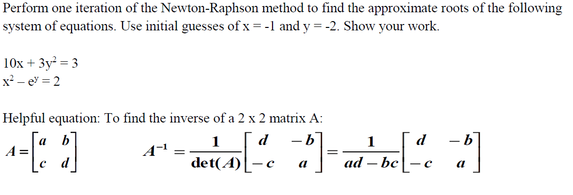 Solved Perform one iteration of the Newton-Raphson method to | Chegg.com