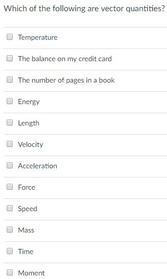 Solved Which of the following are vector quantities? | Chegg.com