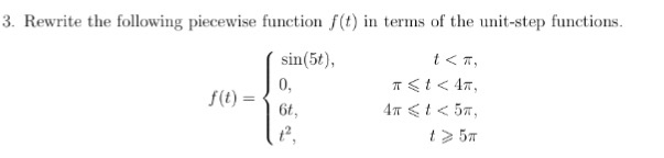 Solved 3. Rewrite the following piecewise function f(t) in | Chegg.com