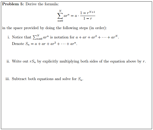 Solved Derive the formula: sigma^N _n = 0 ar^n = a. 1-r^N + | Chegg.com