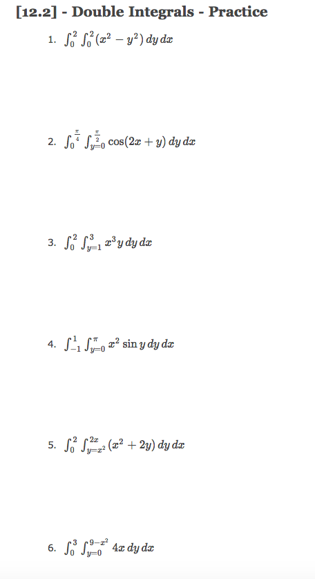Solved Double Integrals Practice integral_0^2 integral_0^2 | Chegg.com