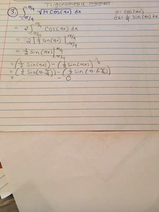 Solved integral_-pi/4^pi/4 squareroot 1+ cos (4x) dx = 2 | Chegg.com
