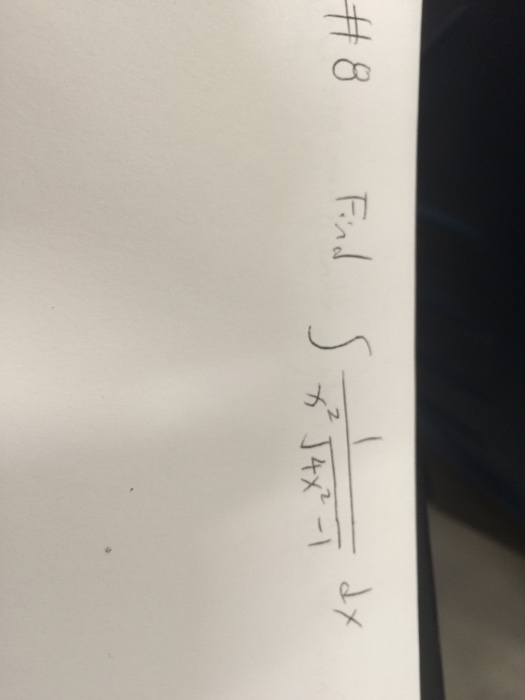 Solved Find integral 1/x^2 squareroot 4x^2-1 dx | Chegg.com