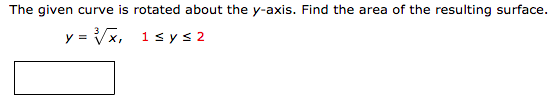 Solved The Given Curve Is Rotated About The Y axis Find Chegg solved-the-given-curve-is-rotated-about-the-y-axis-find-chegg