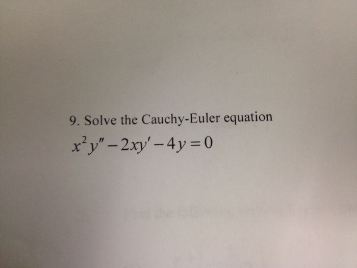 Solved Solve the Cauchy-Euler equation x^2 y" - 2xy' - 4y = | Chegg.com