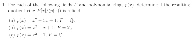 For each of the following fields F and polynomial | Chegg.com