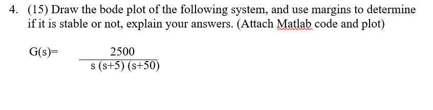 Solved Draw the bode plot of the following system, and use | Chegg.com