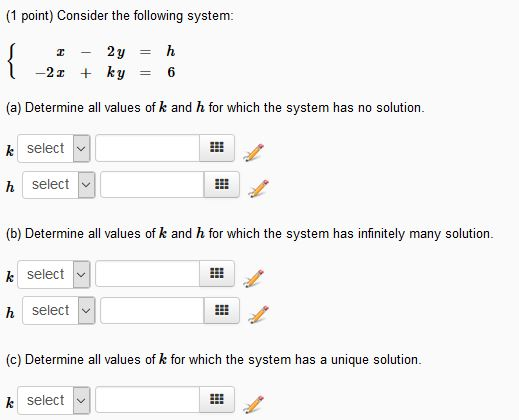 Solved Consider the following system: {x -2y = h −2x+ky = 6 | Chegg.com