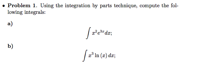 Solved Problem 1. Using the integration by parts technique, | Chegg.com