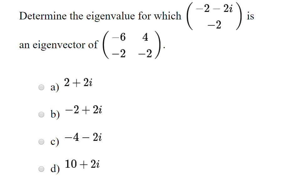 Solved Determine the eigenvalue for which (-2 -2i -2) is an | Chegg.com