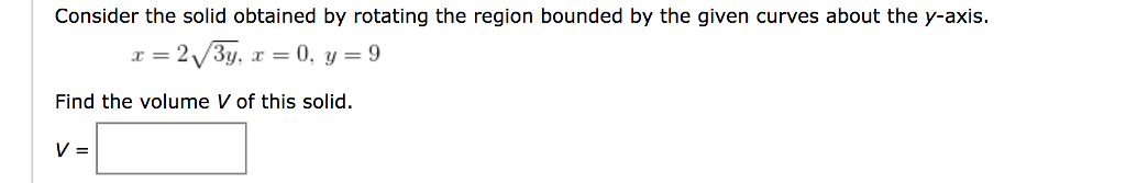 Solved Consider the solid obtained by rotating the region | Chegg.com